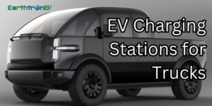 EV Charging Stations for Trucks - Earthtron EV