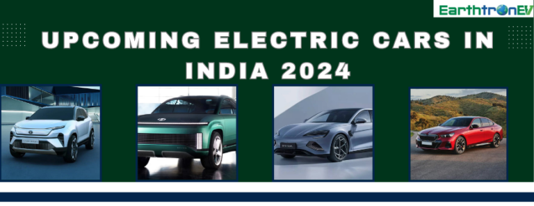 Upcoming Electric Cars In India 2024 - Earthtron EV